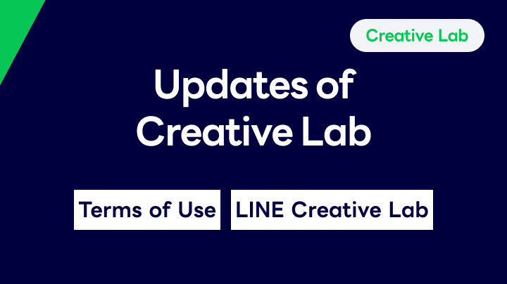 Advanced notice: Changes to the LINE Creative Lab Terms of Use