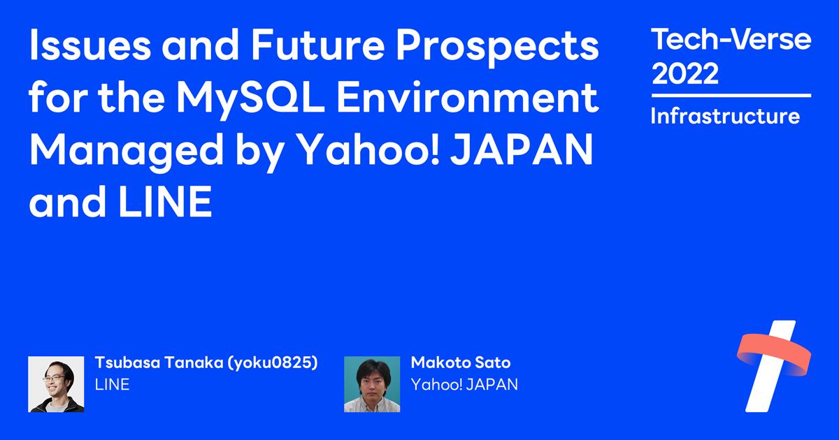 Issues and Future Prospects for the MySQL Environment Managed by Yahoo! JAPAN and LINE | Tech ...