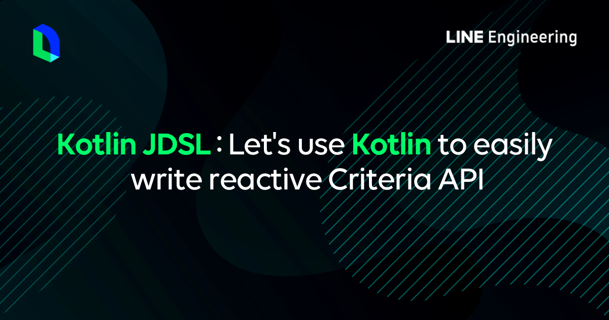 Kotlin Jdsl Lets Use Kotlin To Easily Write Reactive Criteria Api 5673